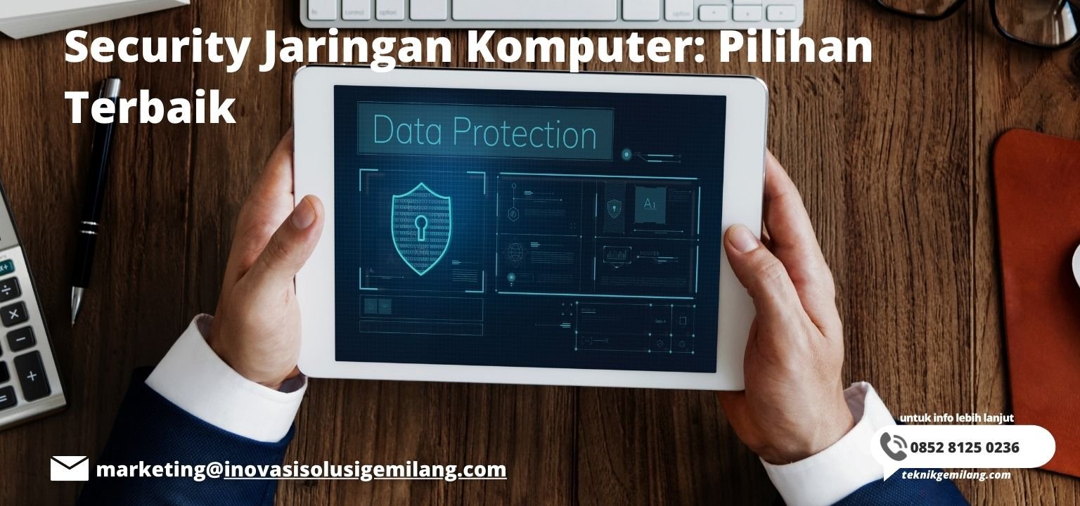 Security Jaringan Komputer: Pilihan Terbaik - Inovasi Solusi Gemilang