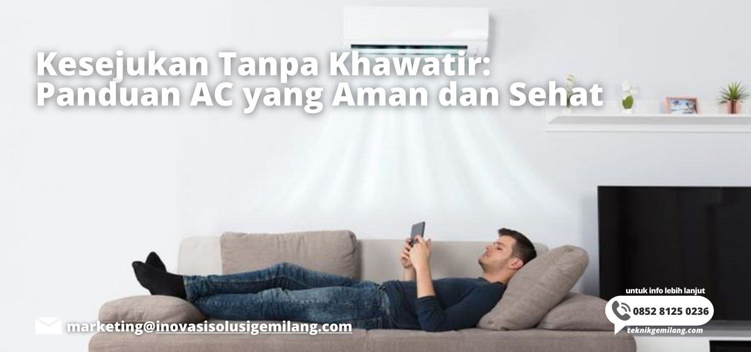 Kesejukan Tanpa Khawatir: Panduan AC yang Aman dan Sehat - Inovasi ...