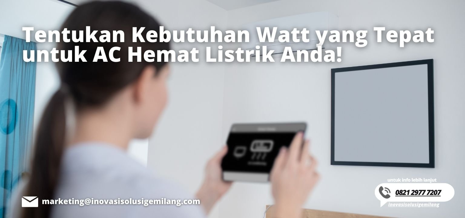 Tentukan Kebutuhan Watt yang Tepat untuk AC Hemat Listrik Anda ...